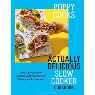 Hardback Poppy Cooks: The Actually Delicious Slow Cooker Cookbook ...